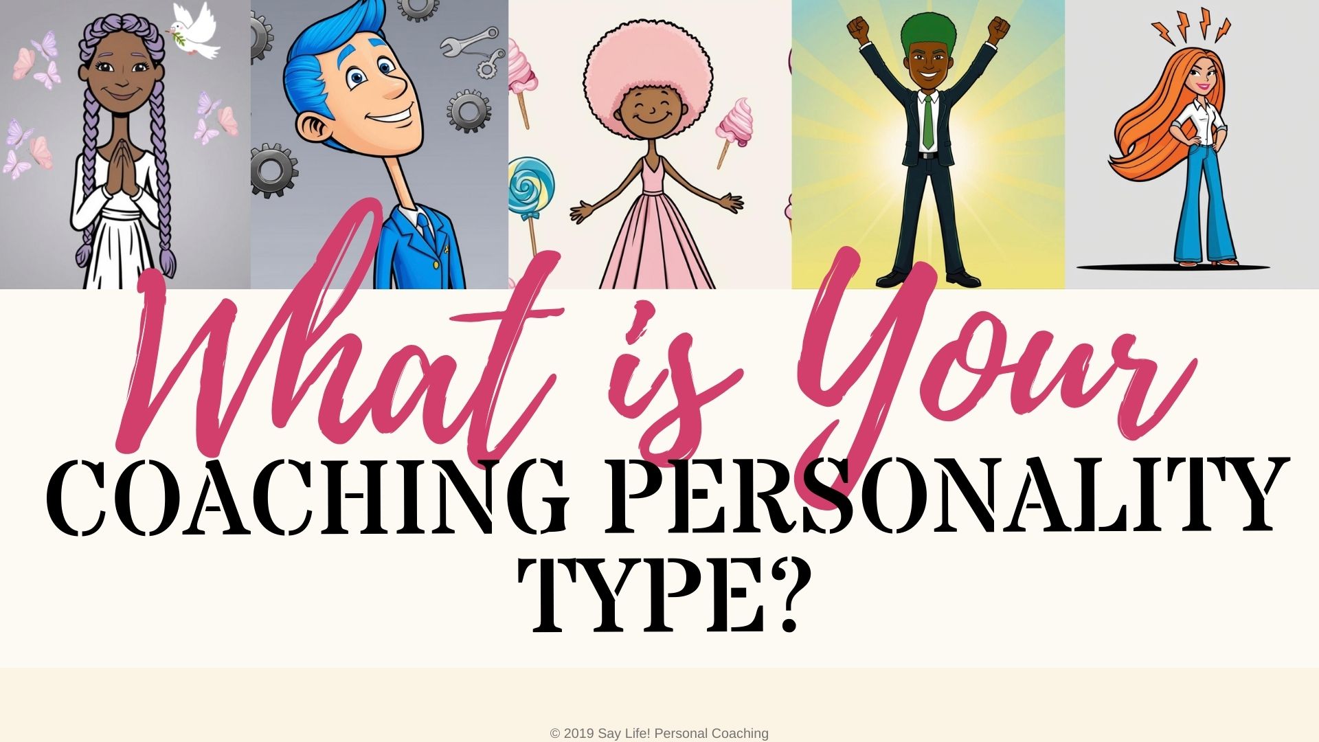 What is Your Coaching Personality Type? – The Say Life Coach